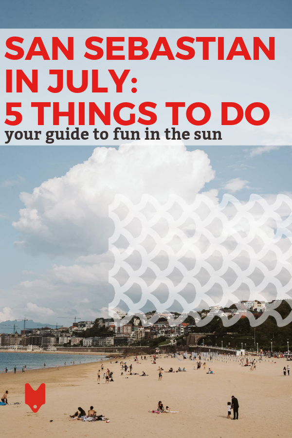 San Sebastián en julio de 2019: las mejores actividades para divertirse ...